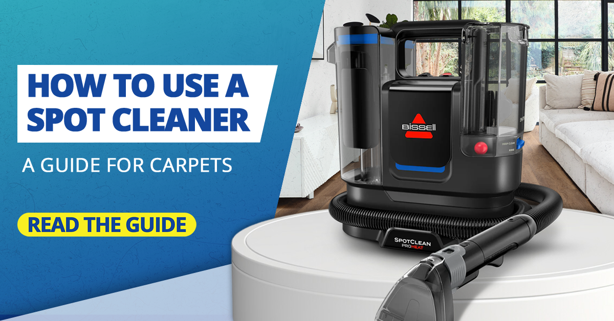 How to Use a Spot Cleaner: a Step-by-Step Carpet Guide – Bi-Rite Home ...